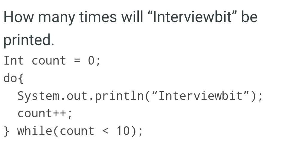 Solved How many times will "Interviewbit” be " printed. Int | Chegg.com