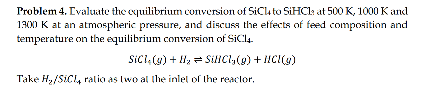 Problem 4. ﻿Evaluate the equilibrium conversion of | Chegg.com