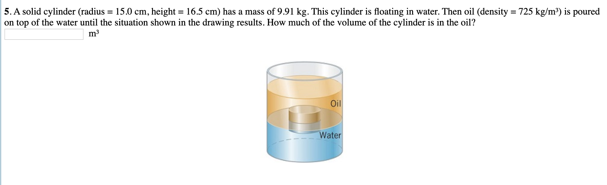 Solved 5. A solid cylinder (radius = 15.0 cm, height = 16.5 | Chegg.com