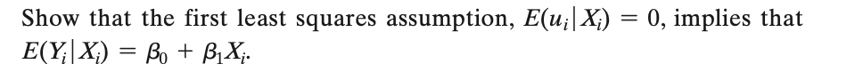 Solved Show that the first least squares assumption, | Chegg.com