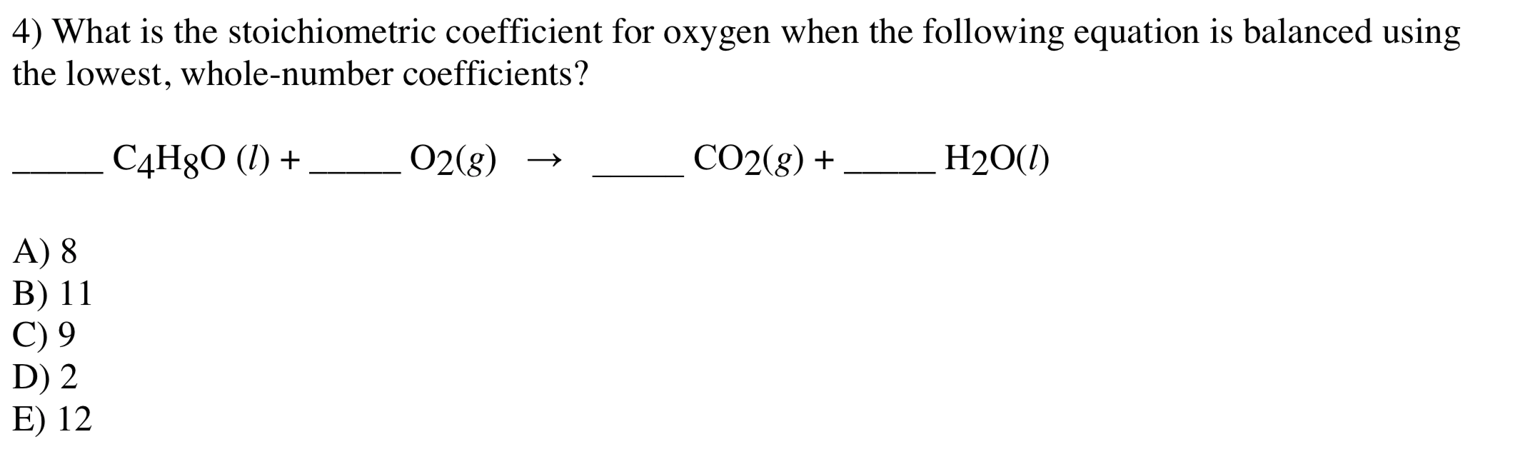 Solved 4) What is the stoichiometric coefficient for oxygen | Chegg.com