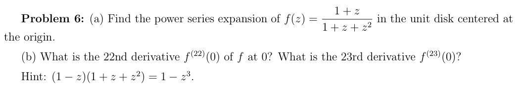 Solved Problem 6: (a) Find the power series expansion of | Chegg.com
