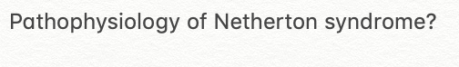Solved Pathophysiology of Netherton syndrome? | Chegg.com