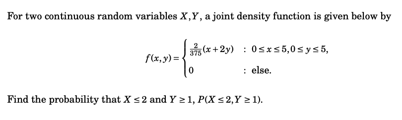 Solved For two continuous random variables X,Y, a joint | Chegg.com