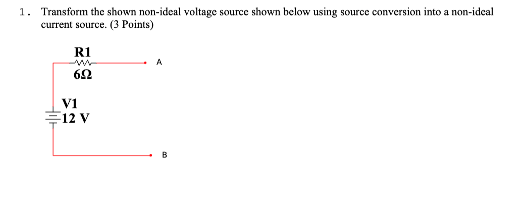 Solved 1. Transform the shown non-ideal voltage source shown | Chegg.com