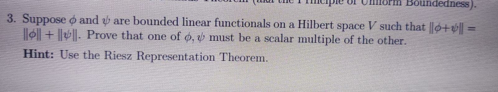 Solved 3. Suppose ϕ and ψ are bounded linear functionals on | Chegg.com