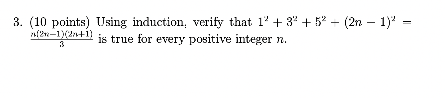Solved = 3. (10 points) Using induction, verify that 12 + 32 | Chegg.com