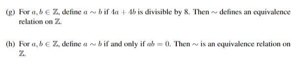 Solved For a, b € Z, define a ~ bif 4a + 4b is divisible by | Chegg.com