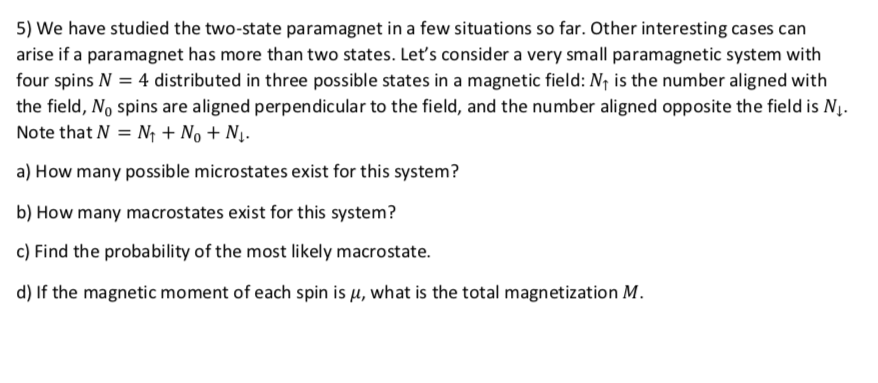 Solved 5) We have studied the two-state paramagnet in a few | Chegg.com