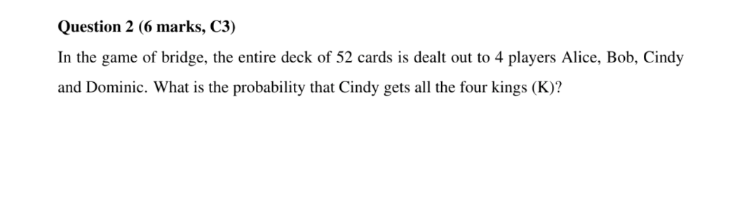 Solved Question 2 (6 marks, C3) In the game of bridge, the | Chegg.com