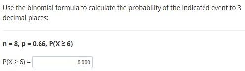 Solved Use the binomial formula to calculate the probability | Chegg.com