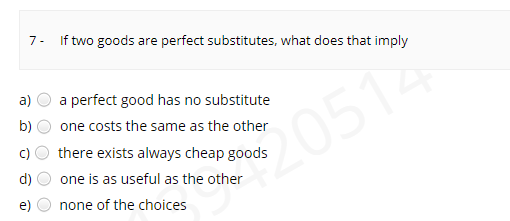 Solved 7- If two goods are perfect substitutes, what does | Chegg.com