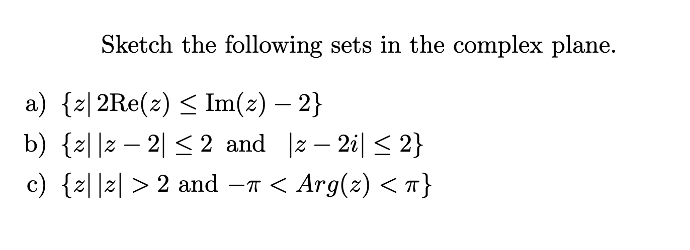 Solved Sketch the following sets in the complex plane. a) | Chegg.com