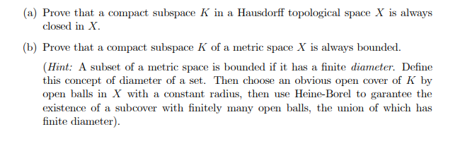 Solved (a) Prove that a compact subspace K in a Hausdorff | Chegg.com