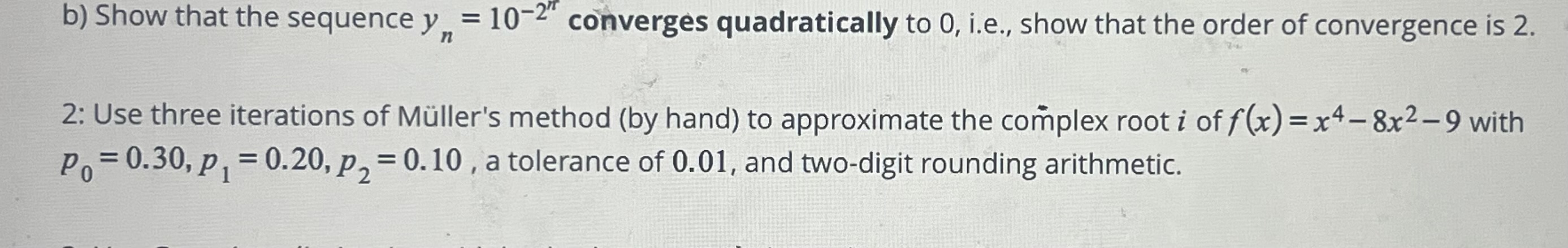 Solved 2: Use three iterations of Müller's ﻿method (by | Chegg.com