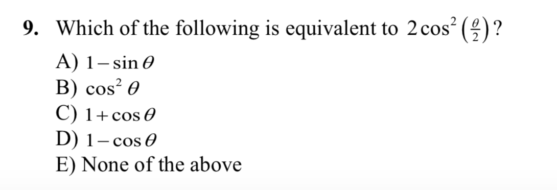 Solved 9. Which of the following is equivalent to 2 cos ()? | Chegg.com