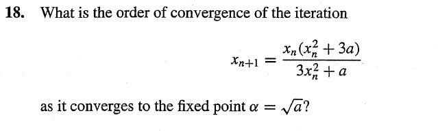 Solved 18. What is the order of convergence of the iteration | Chegg.com