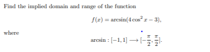 Solved Find the implied domain and range of the function | Chegg.com