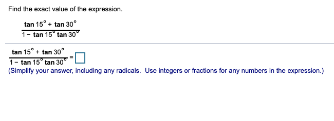 Solved Find the exact value of the expression. tan 15° + tan | Chegg.com