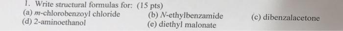 Solved 1. Write structural formulas for: (15 pts) (a) | Chegg.com