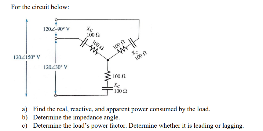 Solved For the circuit below: a) Find the real, reactive, | Chegg.com