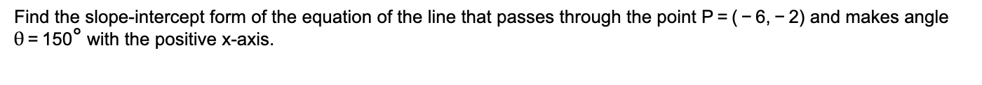 Solved Find the slope-intercept form of the equation of the | Chegg.com