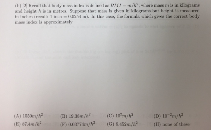 Solved (b) [2] Recall that body mass index is defined as BMI | Chegg.com