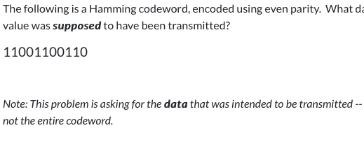 Solved The following is a Hamming codeword, encoded using | Chegg.com