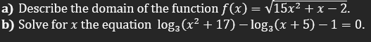 Solved a) Describe the domain of the function f(x)=15x2+x−2. | Chegg.com