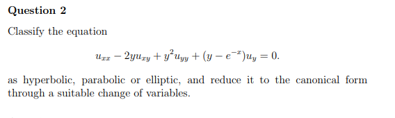 Solved Question 2 Classify the equation as hyperbolic, | Chegg.com