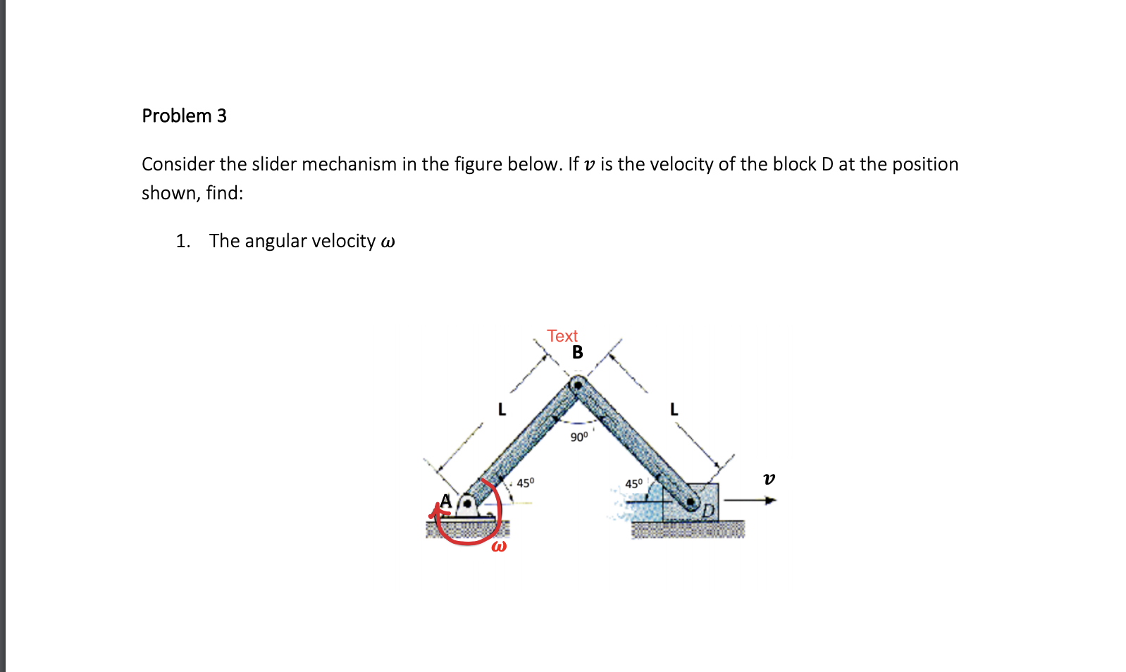 Solved Problem 3 Consider the slider mechanism in the figure | Chegg.com