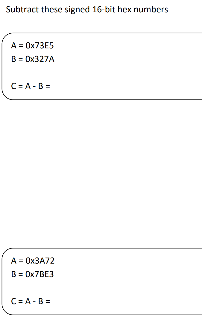 Solved Subtract these signed 16-bit hex numbers A = 0x7305 B | Chegg.com