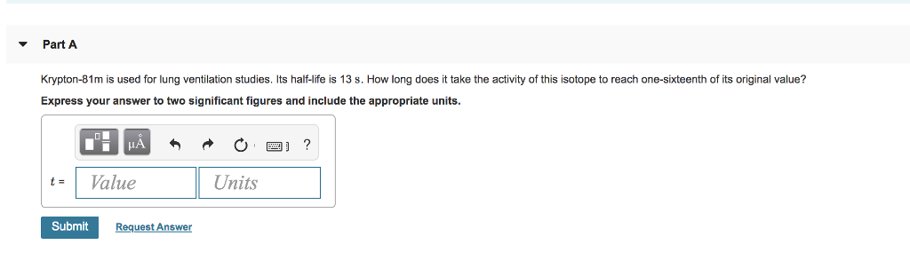 Solved Part A Krypton-81m is used for lung ventilation | Chegg.com