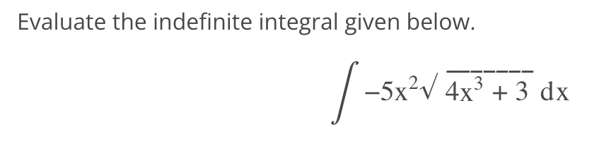 Solved Evaluate the indefinite integral given below. | Chegg.com