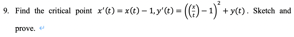 Solved 9. Find the critical point x'(t) = x(t) – 1, y'( + | Chegg.com