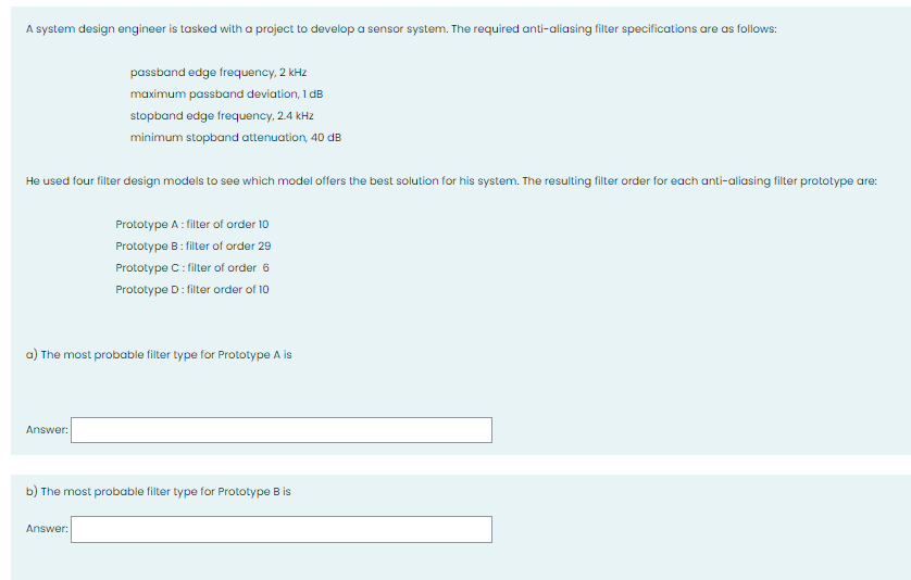 Solved A system design engineer is tasked with a project to | Chegg.com