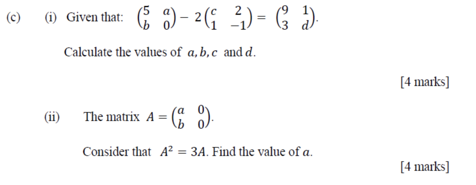 Solved Question 3 (26 marks) (a) Given the matrices, | Chegg.com