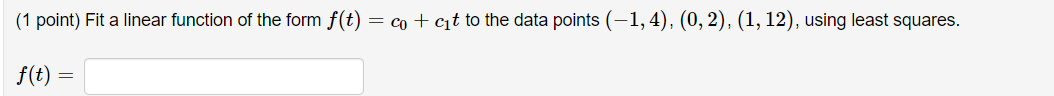 Solved Fit a linear function of the form f(t) =c0+c1t to the | Chegg.com
