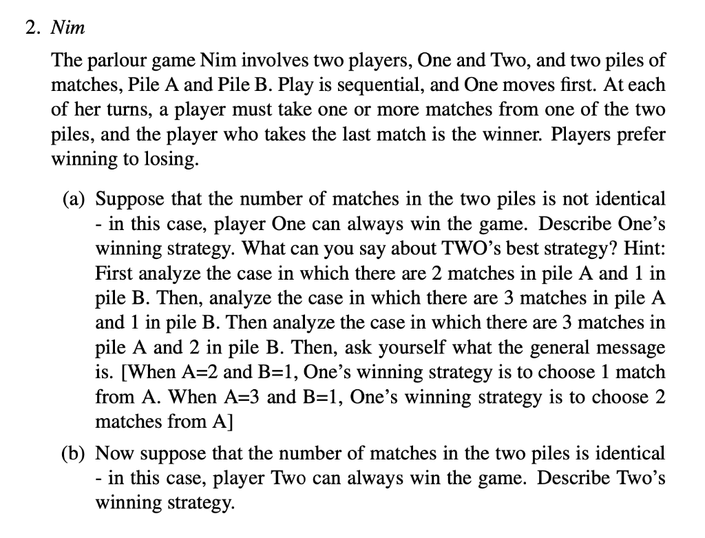Solved 2. Nim The parlour game Nim involves two players, One | Chegg.com