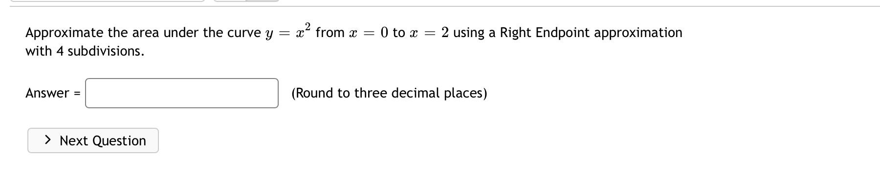 Solved - = 0 to x = 2 using a Right Endpoint approximation | Chegg.com