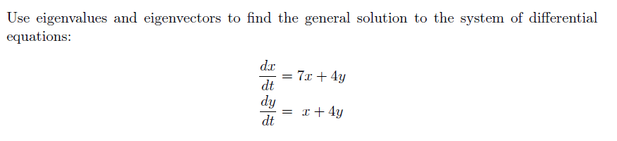 Solved Use eigenvalues and eigenvectors to find the general | Chegg.com