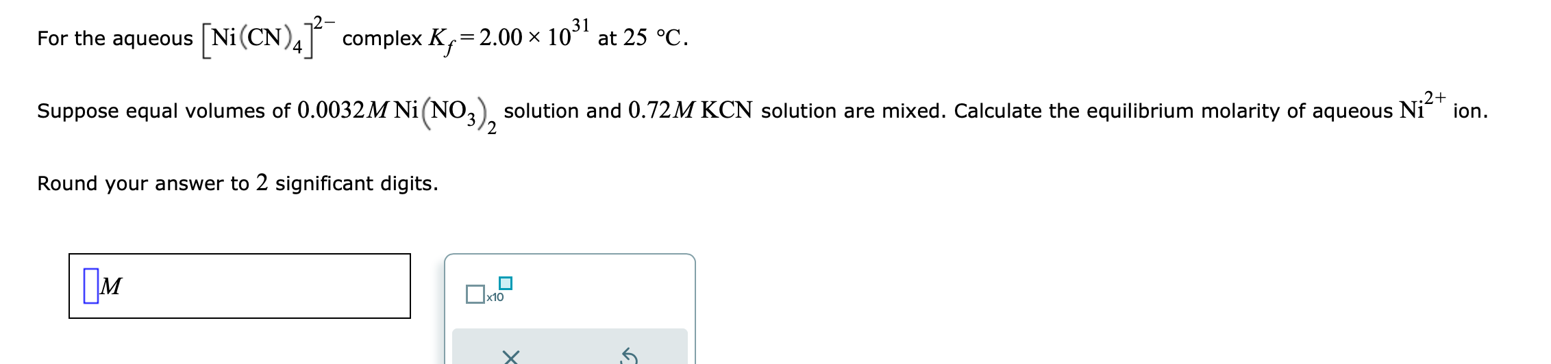 For The Aqueous [ni Cn 4]2− Complex Kf 2 00×1031 At