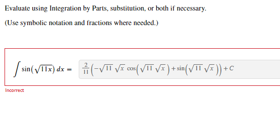 Solved Evaluate using Integration by Parts, substitution, or | Chegg.com