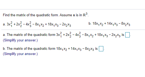 Solved a. Find the matrix of the quadratic form. Assume x is | Chegg.com