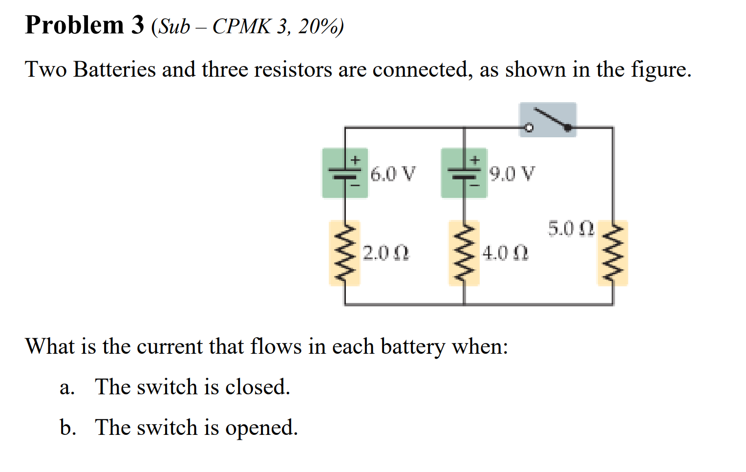 Solved Problem 3 (Sub-CPMK 3, 20%) Two Batteries and three | Chegg.com