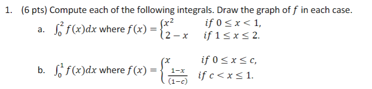 Solved (6 pts) Compute each of the following integrals. Draw | Chegg.com