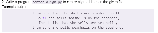 Solved 2. Write a program center_align. py to centre align | Chegg.com