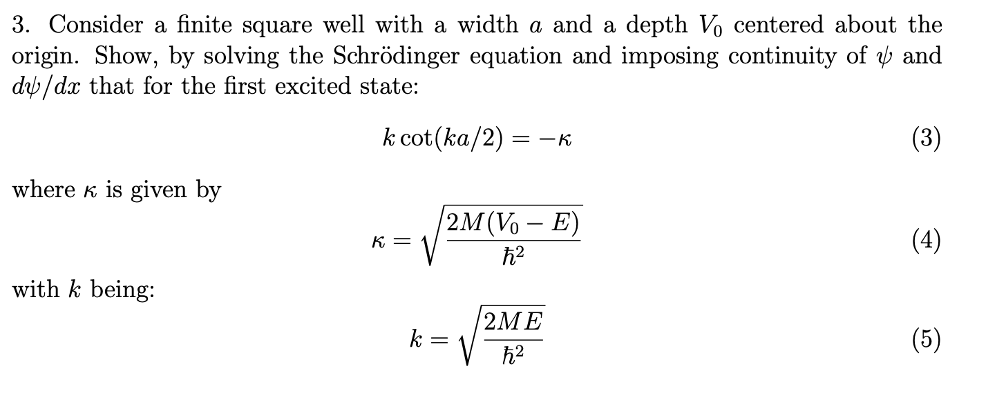 Solved 3. Consider a finite square well with a width a and a | Chegg.com
