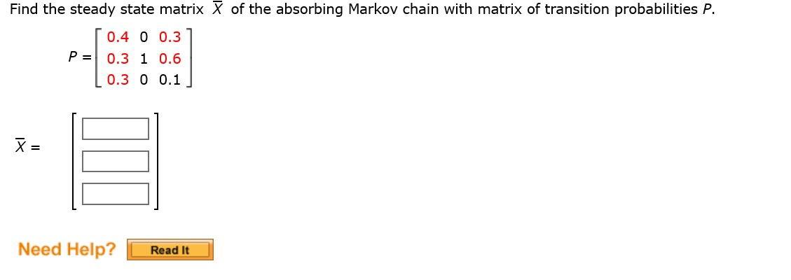 Solved Find the steady state matrix X of the absorbing | Chegg.com
