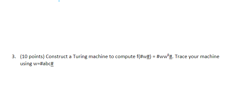 Solved 3. (10 points) Construct a Turing machine to compute | Chegg.com